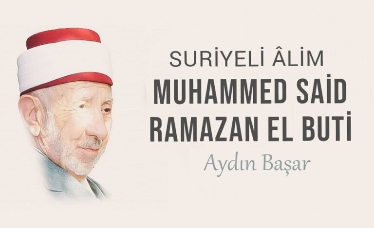 Suriyeli alim Said Ramazan El Bûti... - İrfan Dünyamız